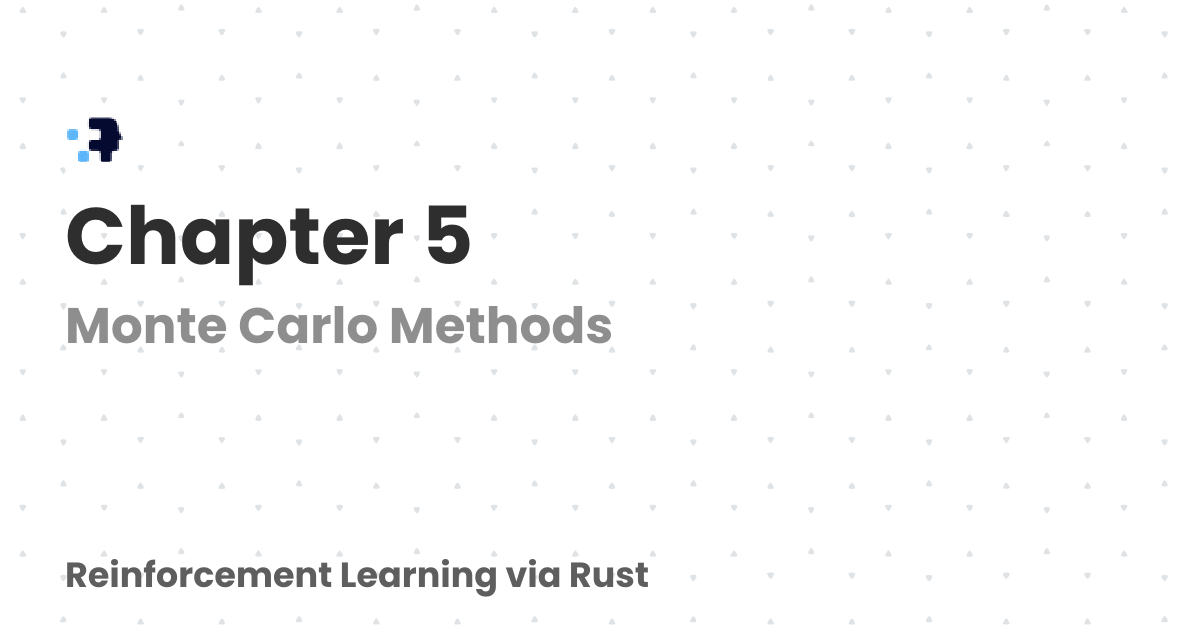Chapter 5 | Reinforcement Learning via Rust