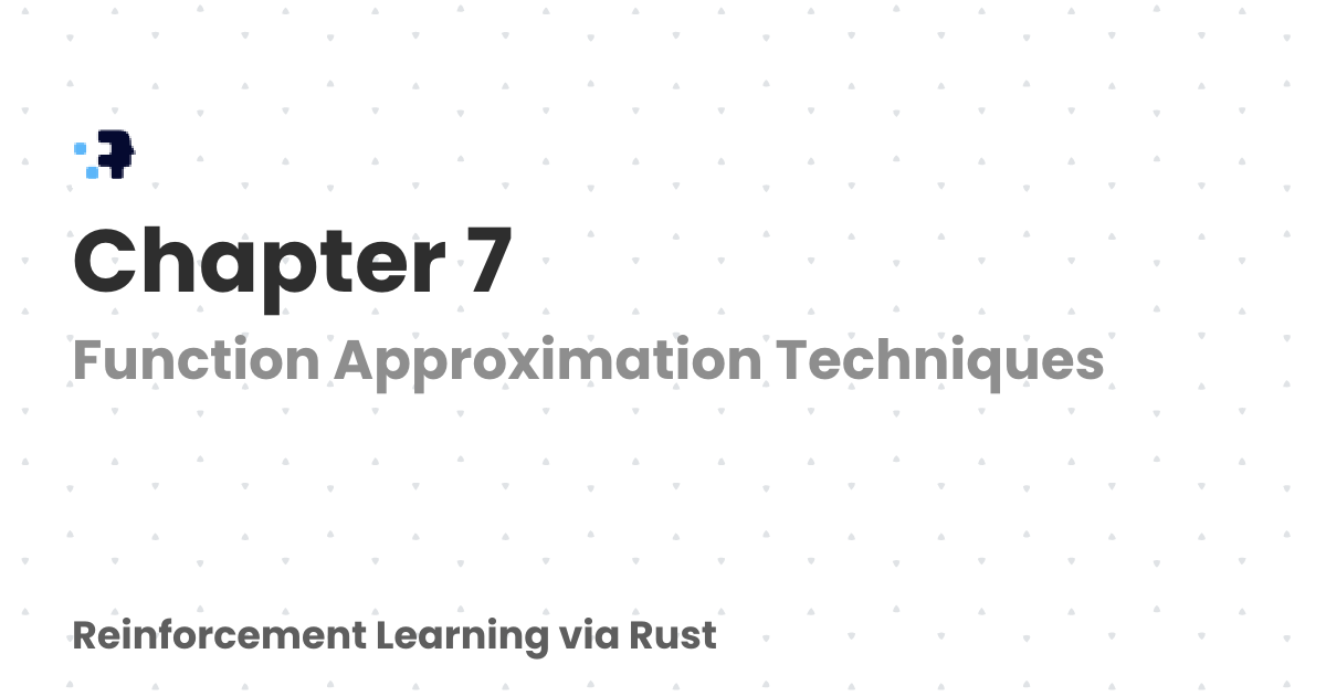 Chapter 7 | Reinforcement Learning via Rust