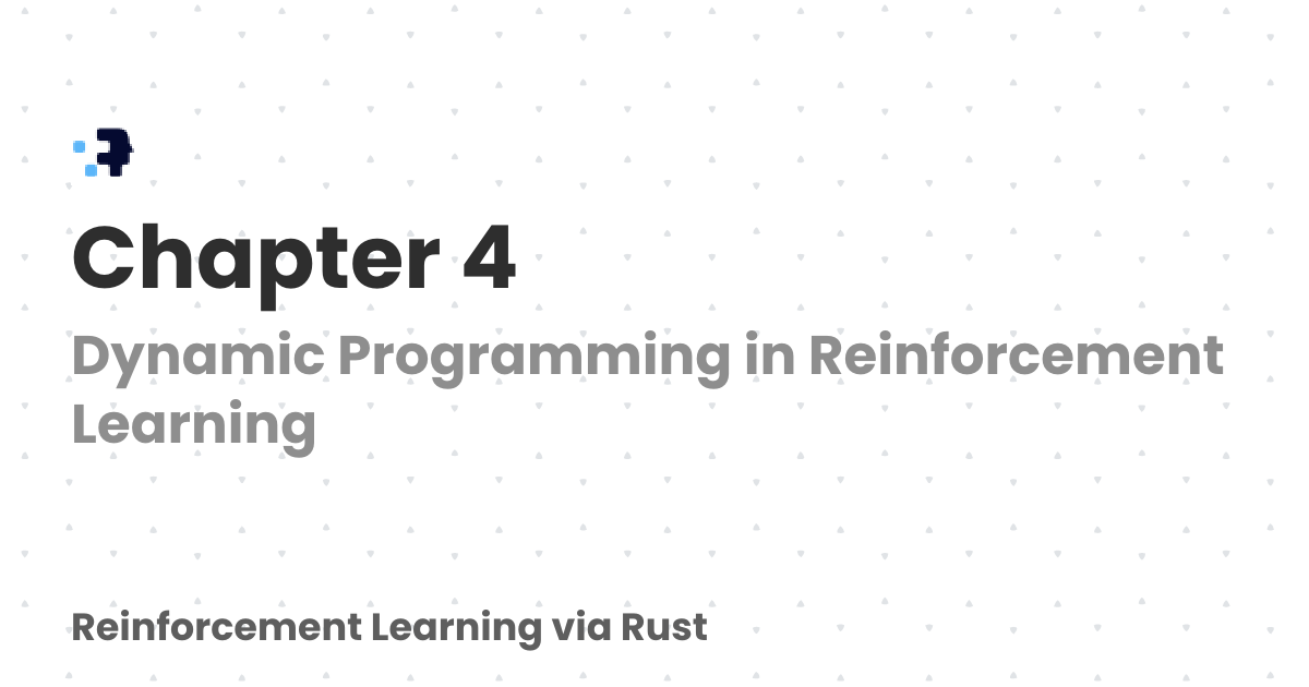 Chapter 4 | Reinforcement Learning via Rust